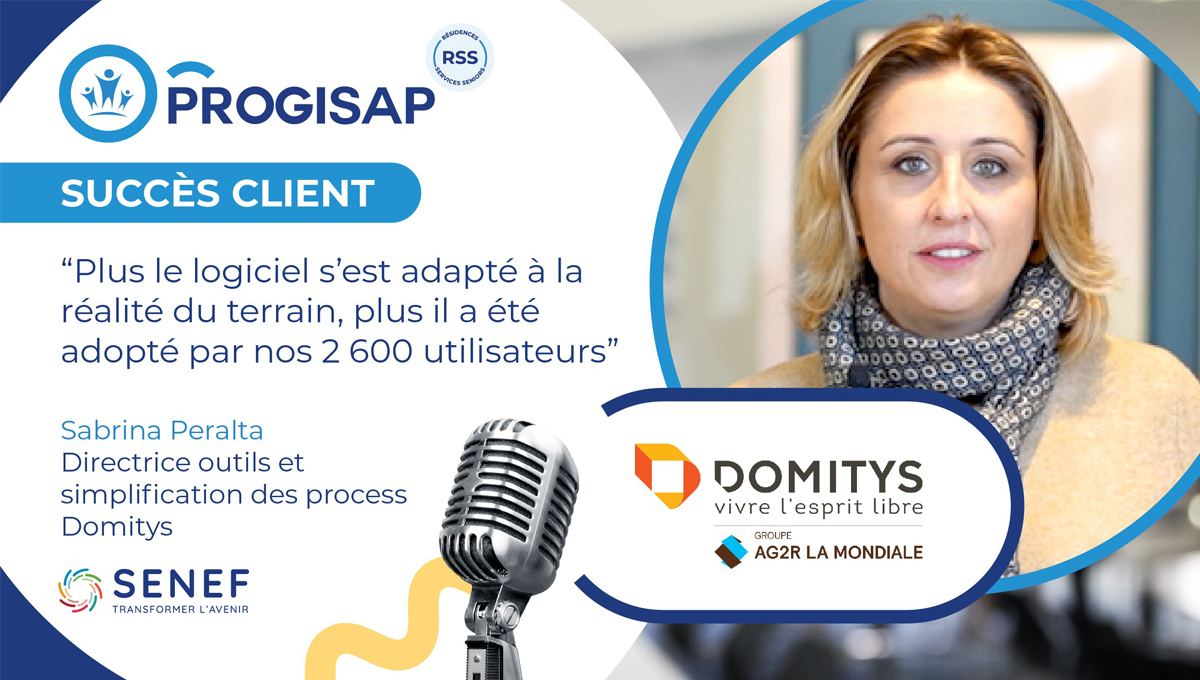 Témoignage client DOMITYS sur notre solution Progisap RSS - SENEF